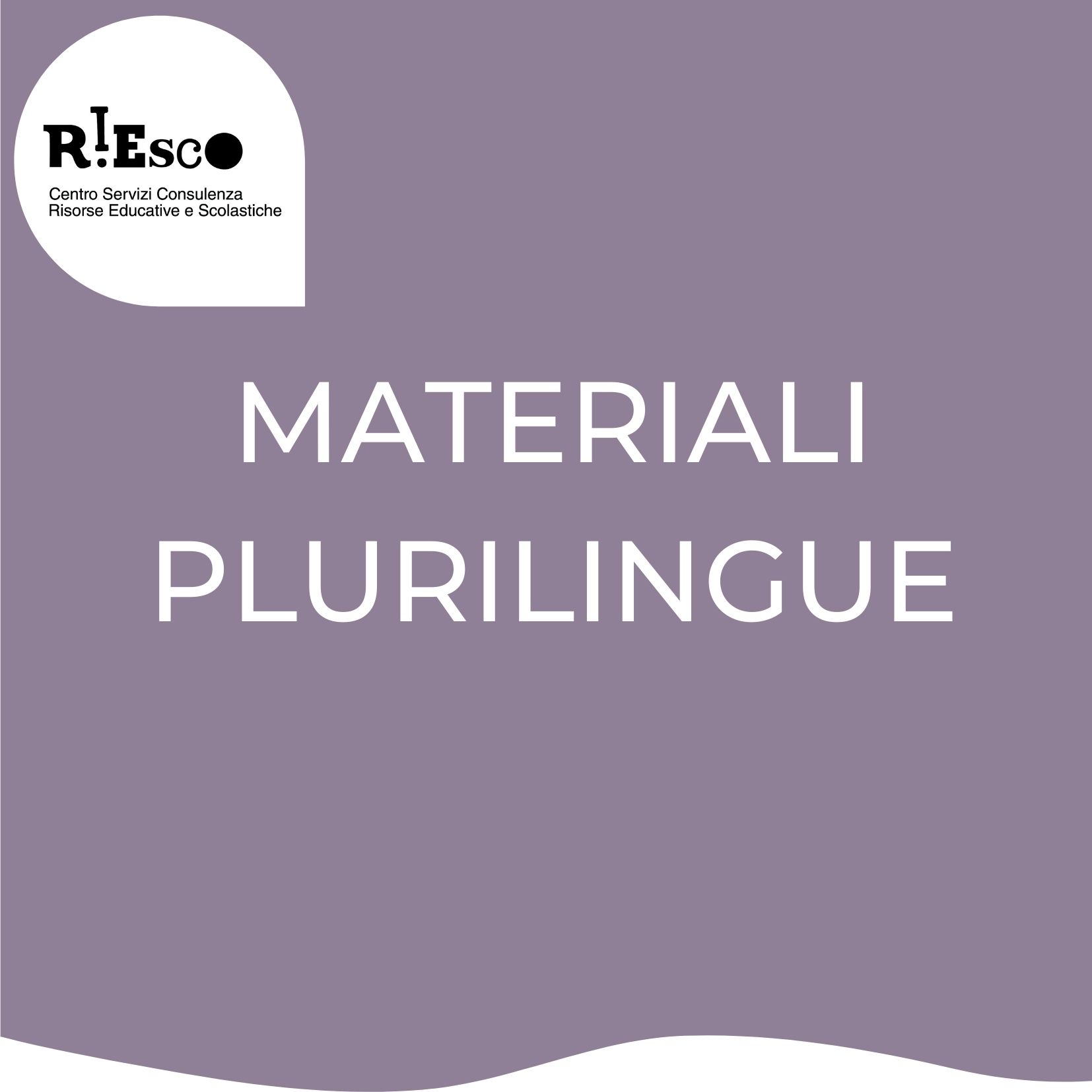 Materiali plurilingue - Centro RiESco